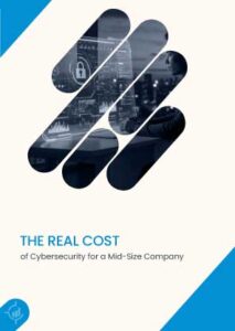 The Real Cost of Cybersecurity for a Mid-Size Company